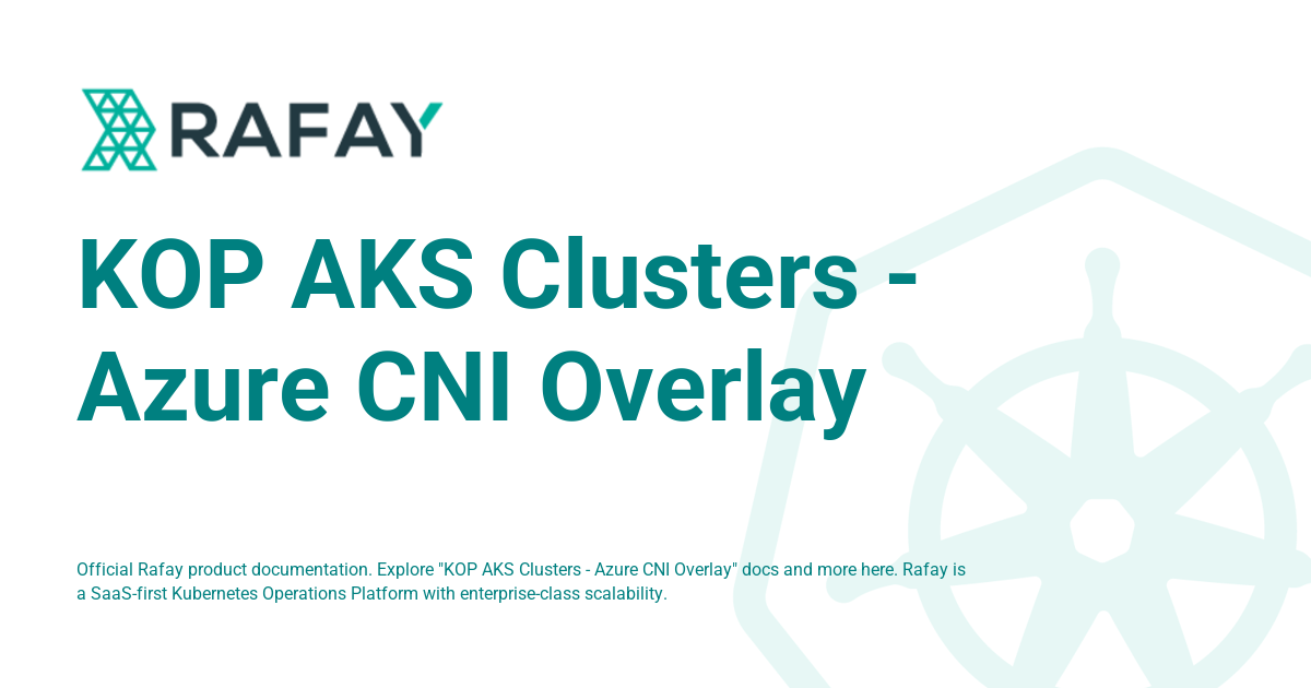 KOP AKS Clusters - Azure CNI Overlay - Rafay Product Documentation
