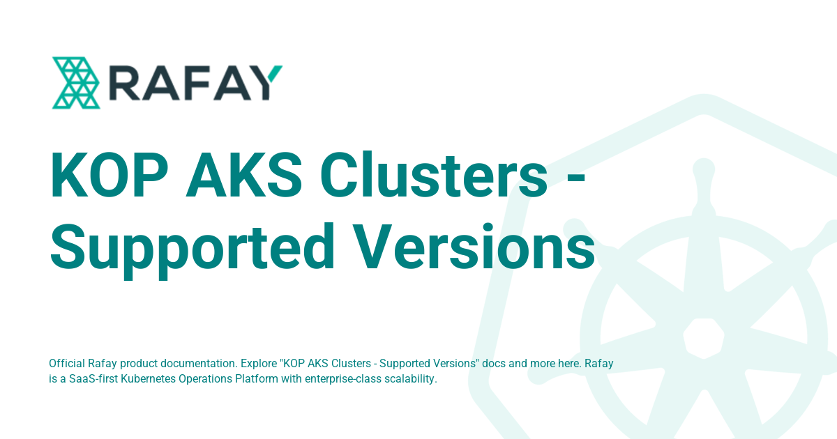 KOP AKS Clusters - Supported Versions - Rafay Product Documentation