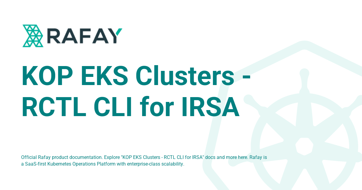 KOP EKS Clusters - RCTL CLI for IRSA - Rafay Product Documentation