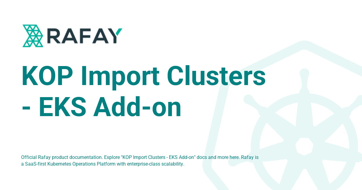 KOP Import Clusters - EKS Add-on - Rafay Product Documentation