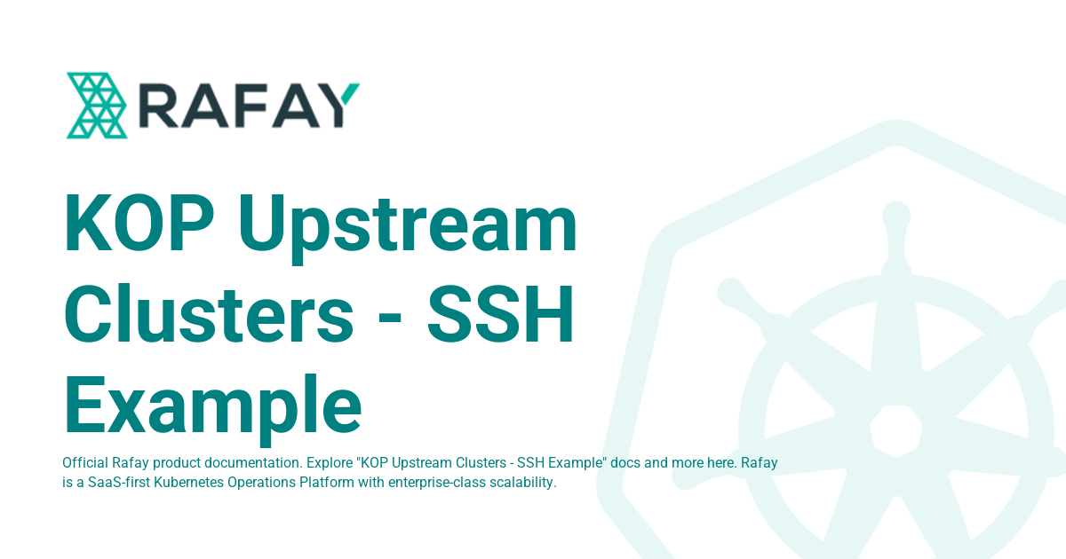 KOP Upstream Clusters - SSH Example - Rafay Product Documentation