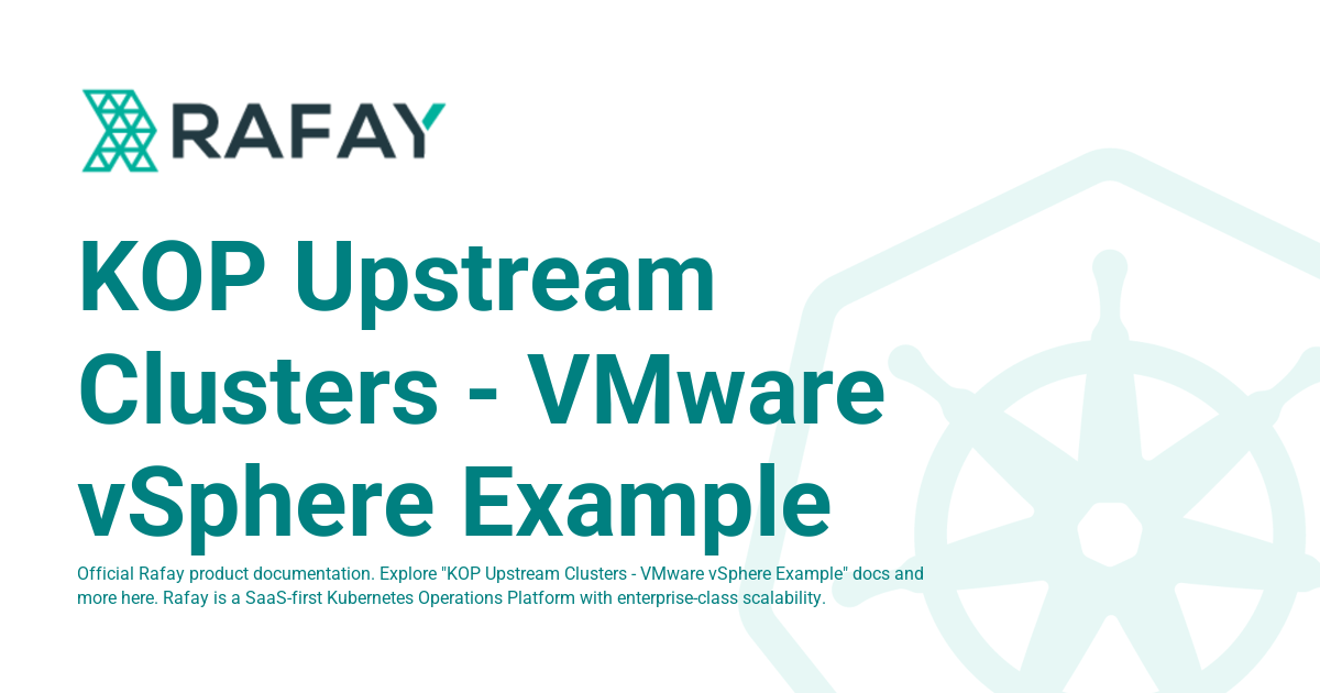 KOP Upstream Clusters - VMware vSphere Example - Rafay Product Documentation