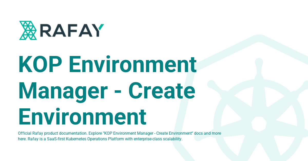 KOP Environment Manager - Create Environment - Rafay Product Documentation KOP Environment Manager - Create Environment - Rafay Product Documentation