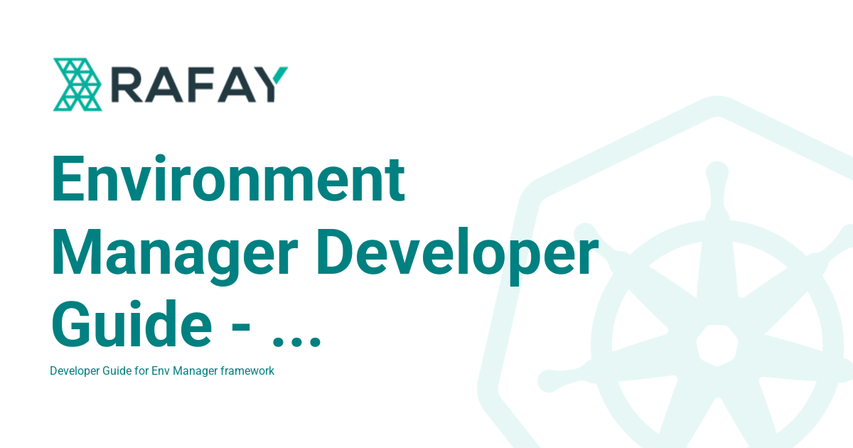 Environment Manager Developer Guide - Environments - Rafay Product ...