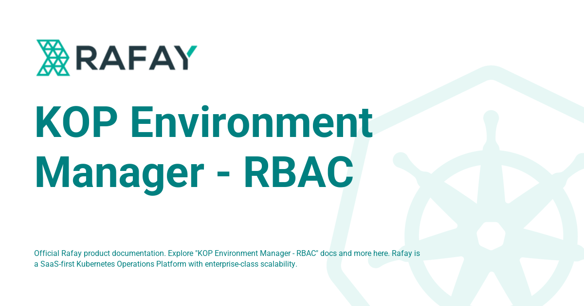 KOP Environment Manager - RBAC - Rafay Product Documentation KOP Environment Manager - RBAC - Rafay Product Documentation