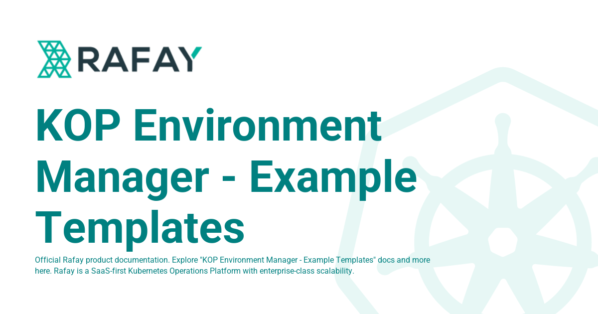 KOP Environment Manager - Example Templates - Rafay Product Documentation KOP Environment Manager - Example Templates - Rafay Product Documentation