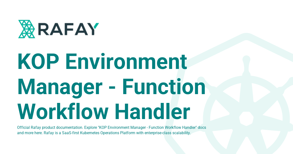KOP Environment Manager - Function Workflow Handler - Rafay Product Documentation