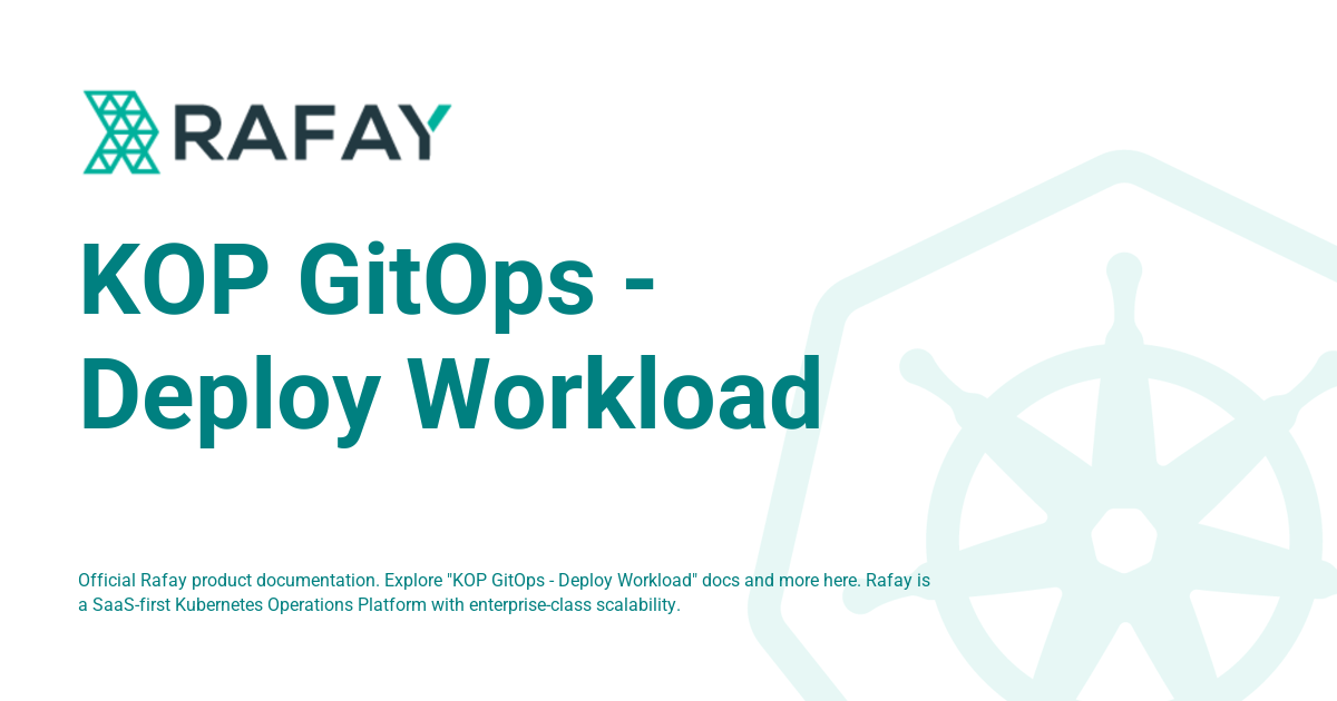 Kop Gitops Deploy Workload Rafay Product Documentation 6484