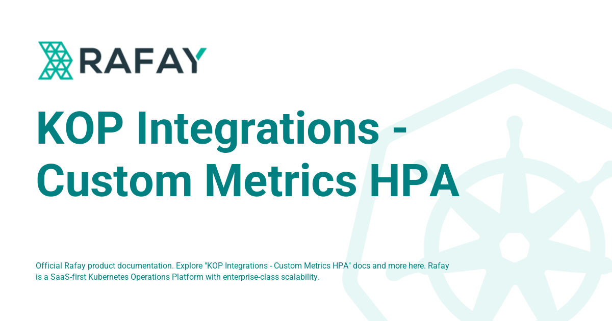Kop Integrations Custom Metrics Hpa Rafay Product Documentation