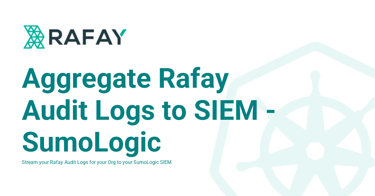 Aggregate Rafay Audit Logs to SIEM - SumoLogic - Rafay Product Documentation
