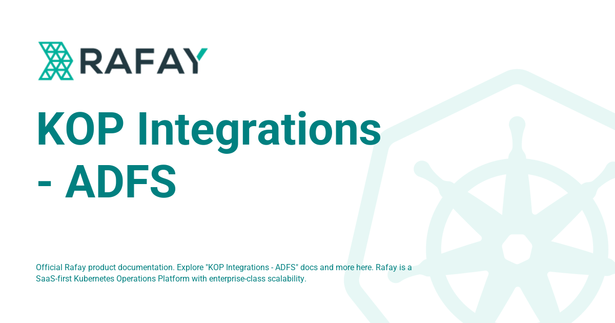 Kop Integrations Adfs Rafay Product Documentation