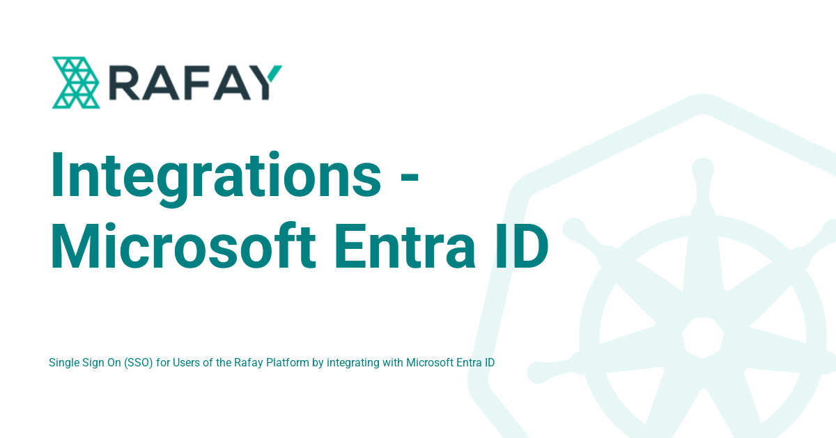 Integrations - Microsoft Entra ID - Rafay Product Documentation Integrations - Microsoft Entra ID - Rafay Product Documentation