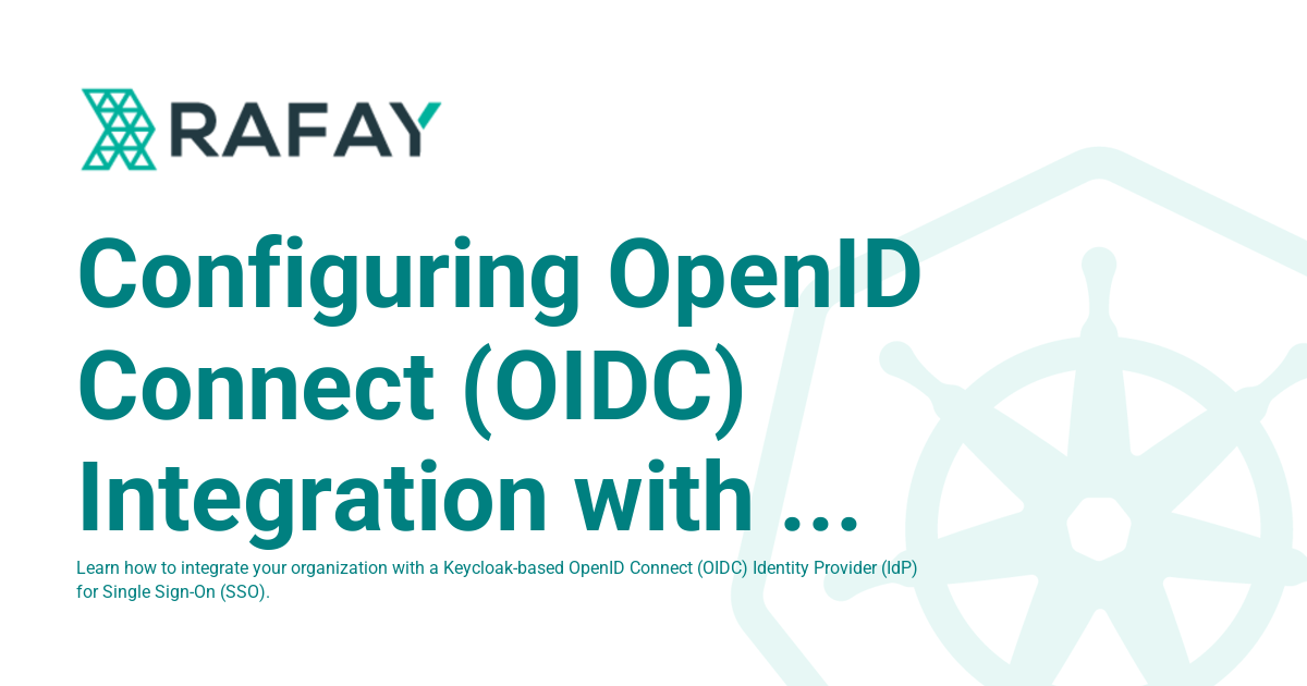 Configuring OpenID Connect (OIDC) Integration with Keycloak - Rafay Product Documentation