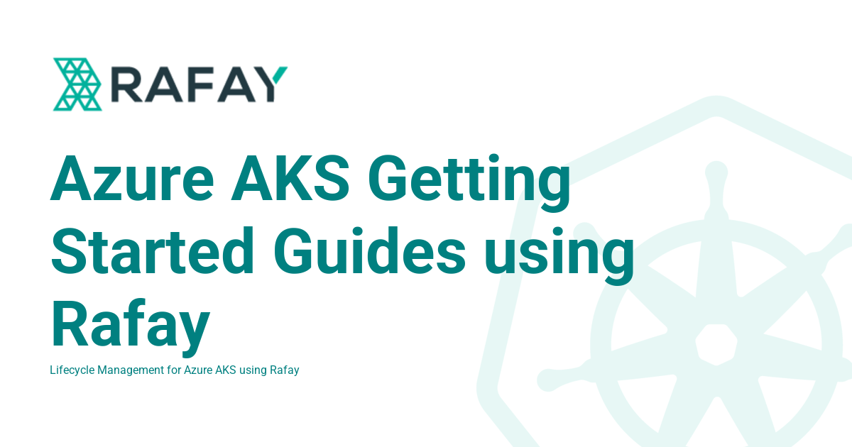 Azure AKS Getting Started Guides using Rafay - Rafay Product Documentation