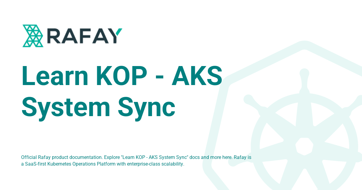 Learn KOP - AKS System Sync - Rafay Product Documentation
