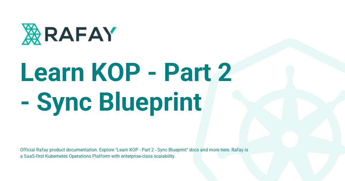 Learn KOP - Part 2 - Sync Blueprint - Rafay Product Documentation