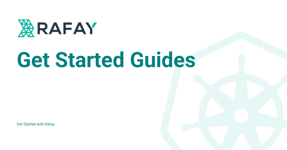 Get Started Guides - Rafay Product Documentation