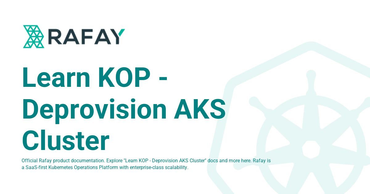 Learn KOP - Deprovision AKS Cluster - Rafay Product Documentation