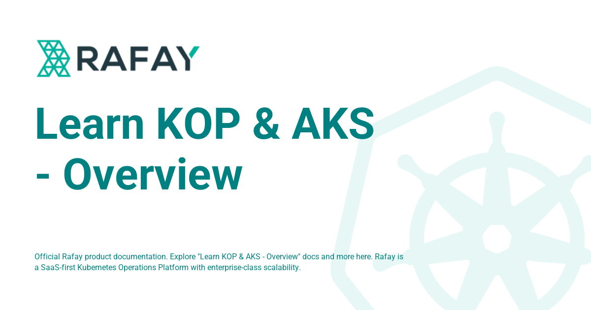 Learn KOP & AKS - Overview - Rafay Product Documentation