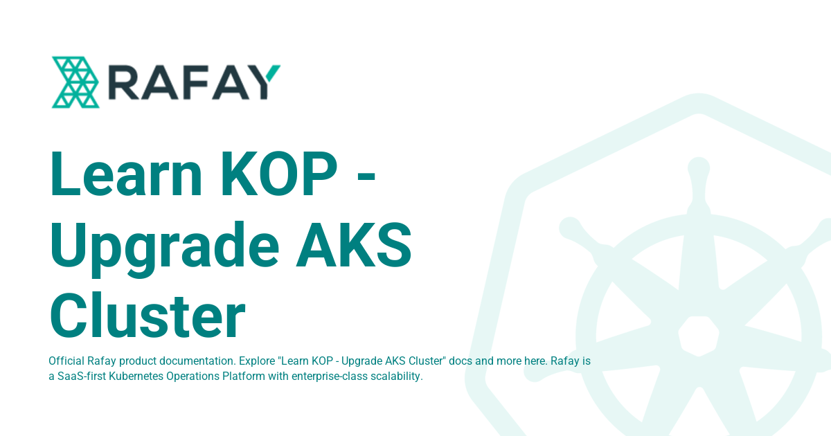 Learn KOP - Upgrade AKS Cluster - Rafay Product Documentation