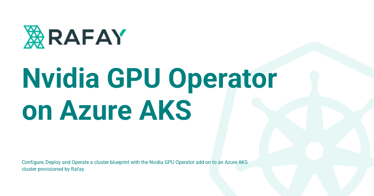 Nvidia GPU Operator on Azure AKS - Rafay Product Documentation