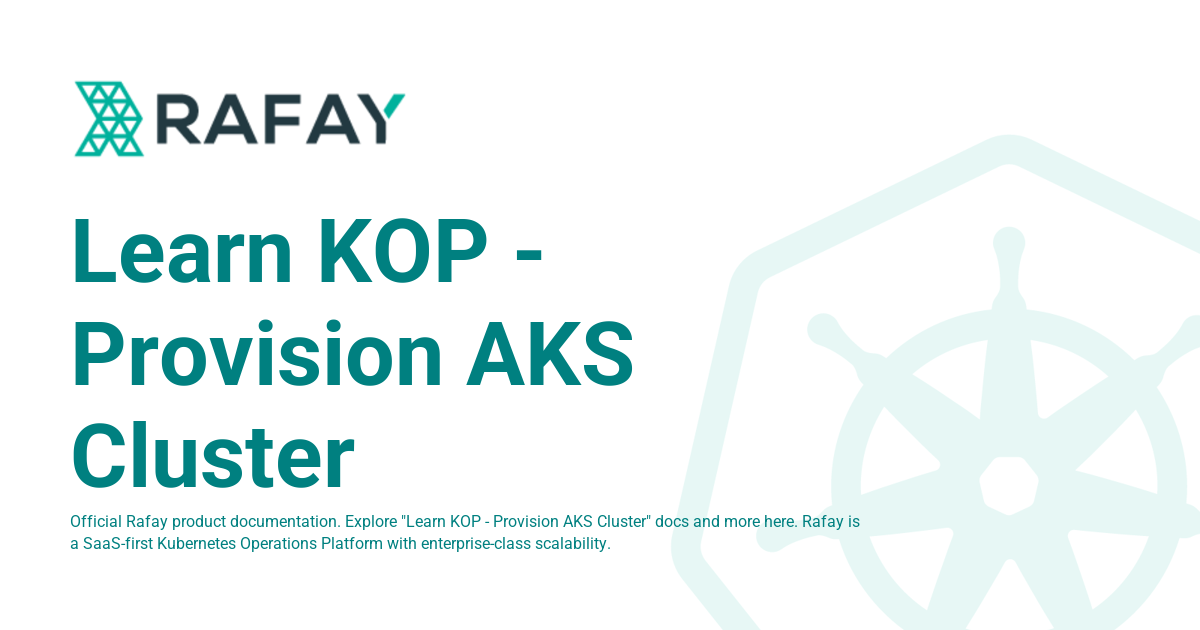 Learn Kop Provision Aks Cluster Rafay Product Documentation 