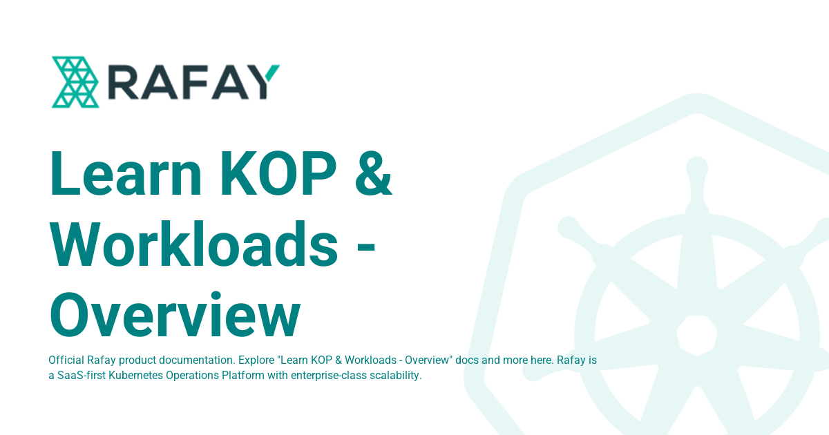 Learn Kop And Workloads Overview Rafay Product Documentation