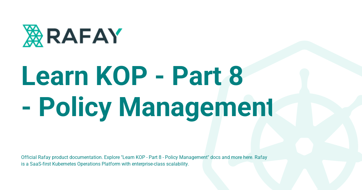 Learn KOP - Part 8 - Policy Management - Rafay Product Documentation