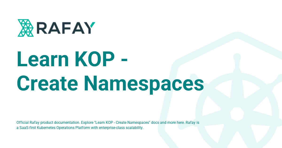 Learn KOP - Create Namespaces - Rafay Product Documentation