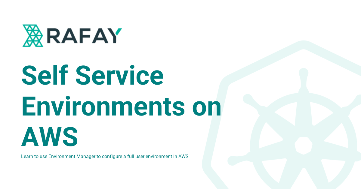 Self Service Environments on AWS - Rafay Product Documentation