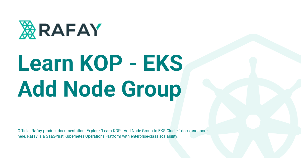 Learn KOP - EKS Add Node Group - Rafay Product Documentation