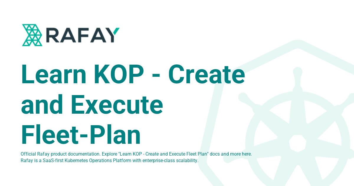 Learn KOP - Create and Execute Fleet-Plan - Rafay Product Documentation