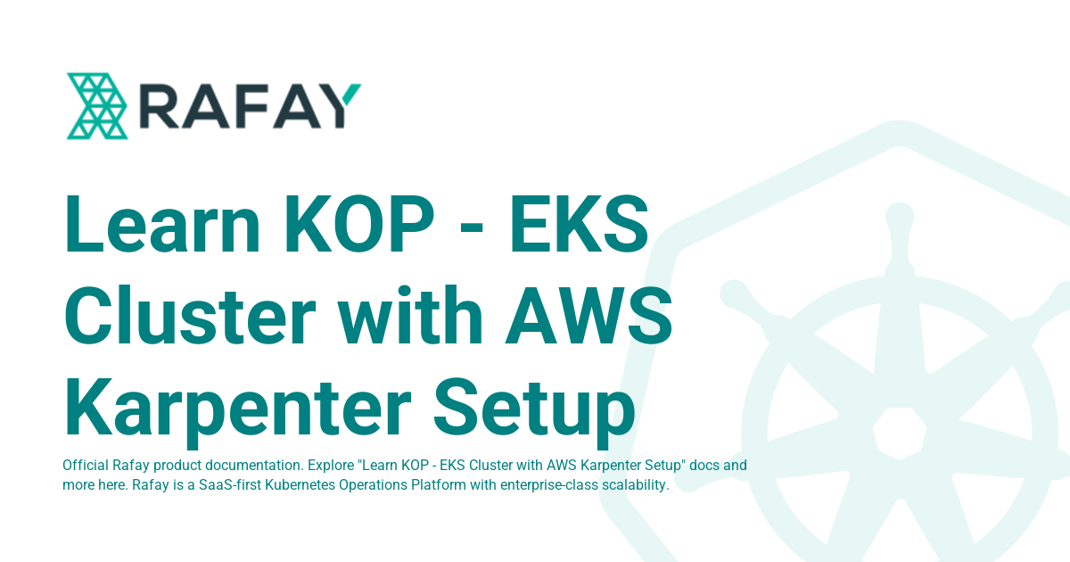 Learn KOP - EKS Cluster with AWS Karpenter Setup - Rafay Product Documentation
