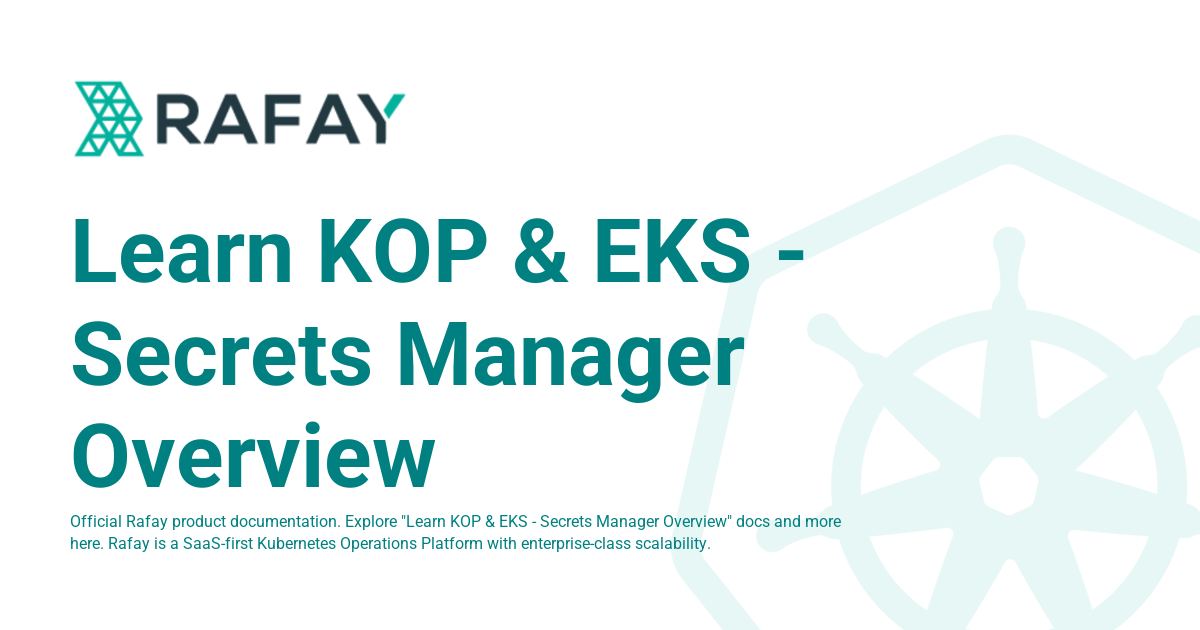 Learn KOP & EKS - Secrets Manager Overview - Rafay Product Documentation
