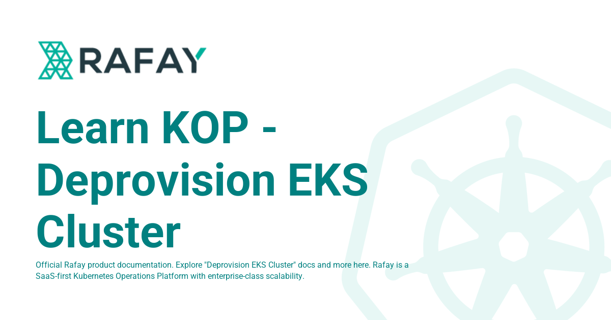 Learn KOP - Deprovision EKS Cluster - Rafay Product Documentation