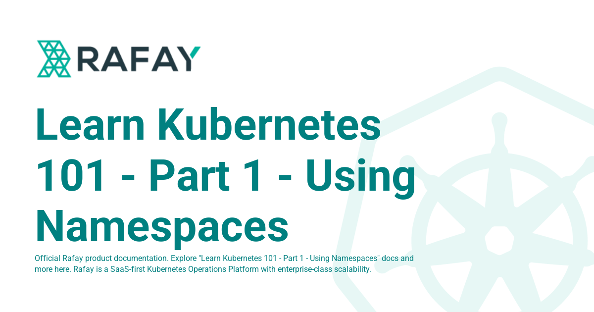 Learn Kubernetes 101 Part 1 Using Namespaces Rafay Product Documentation