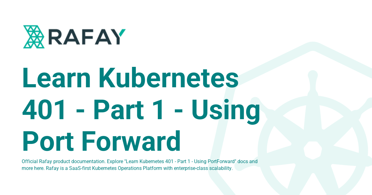 Learn Kubernetes 401 Part 1 Using Port Forward Rafay Product Documentation