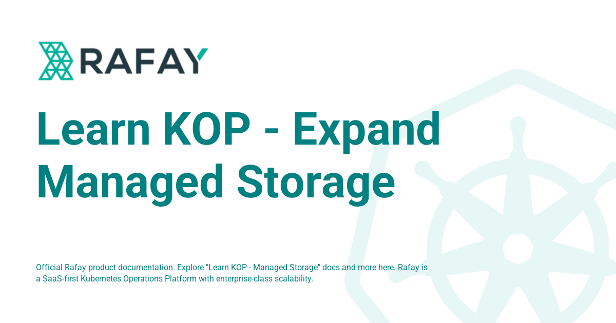 Learn KOP - Expand Managed Storage - Rafay Product Documentation