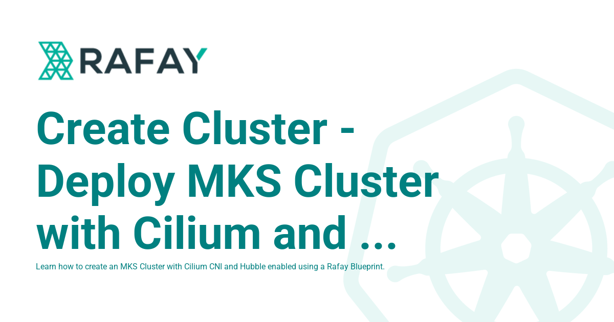 Create Cluster - Deploy MKS Cluster with Cilium and Hubble - Rafay ...
