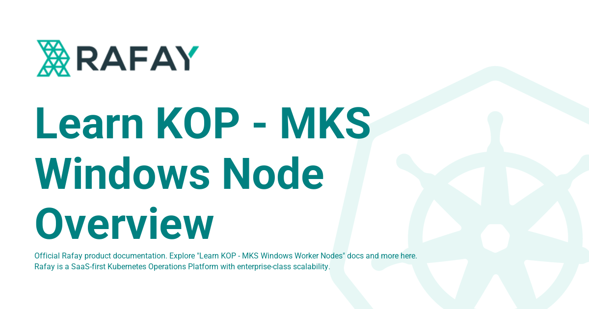 Learn KOP - MKS Windows Node Overview - Rafay Product Documentation