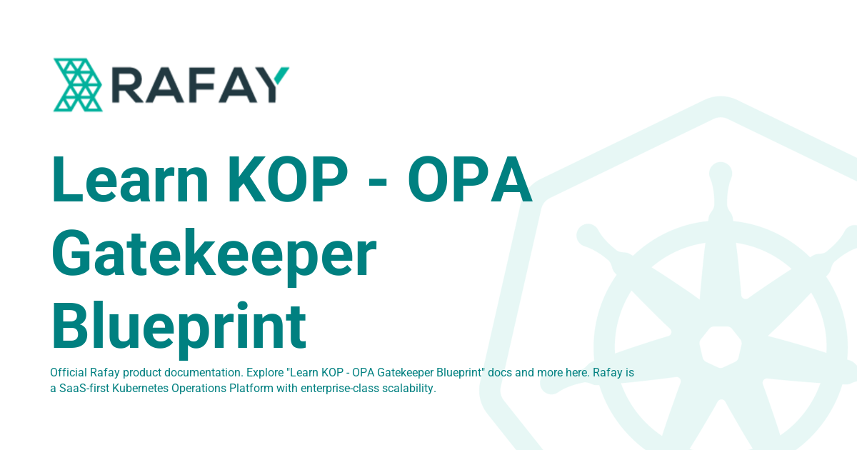 Learn KOP - OPA Gatekeeper Blueprint - Rafay Product Documentation
