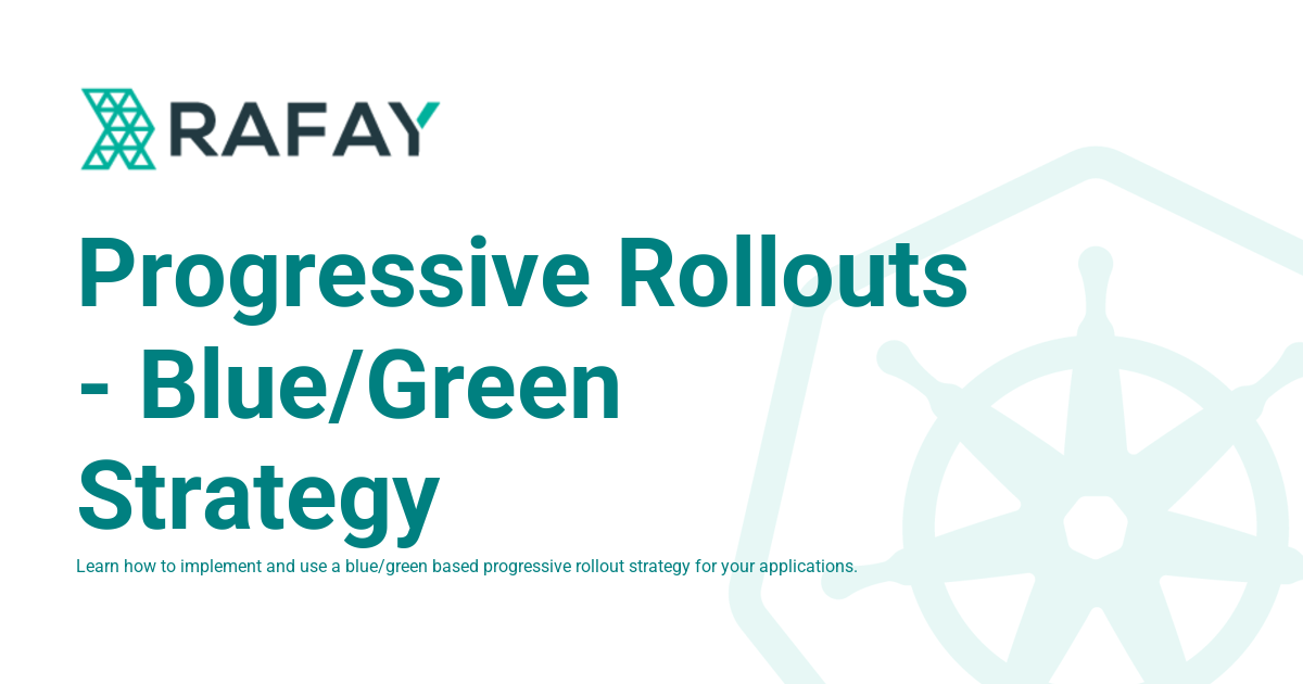 Progressive Rollouts - Blue/Green Strategy - Rafay Product Documentation