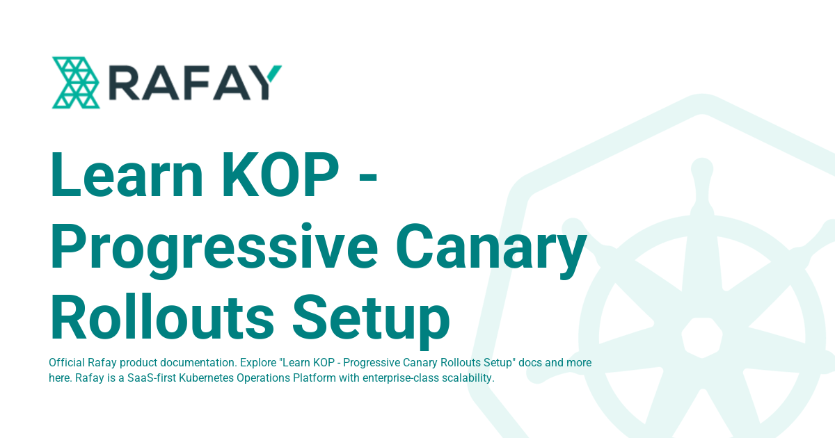 Learn KOP - Progressive Canary Rollouts Setup - Rafay Product Documentation