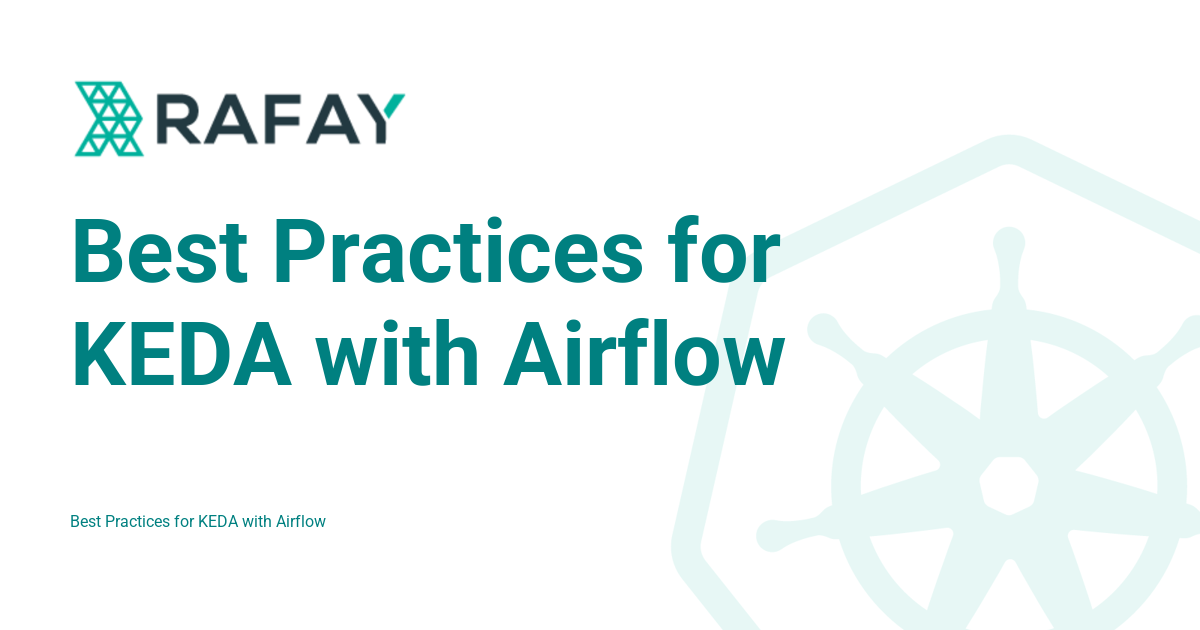 Best Practices for KEDA with Airflow - Rafay Product Documentation