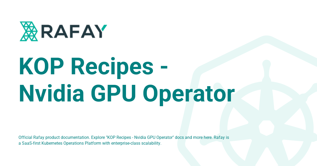 KOP Recipes - Nvidia GPU Operator - Rafay Product Documentation