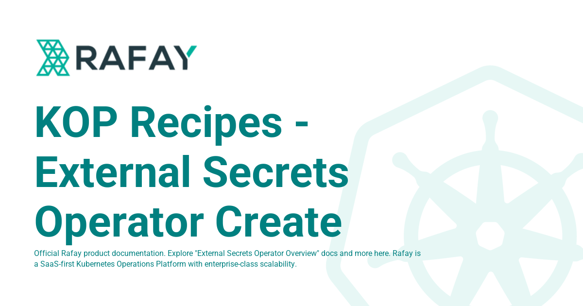 KOP Recipes - External Secrets Operator Create - Rafay Product ...