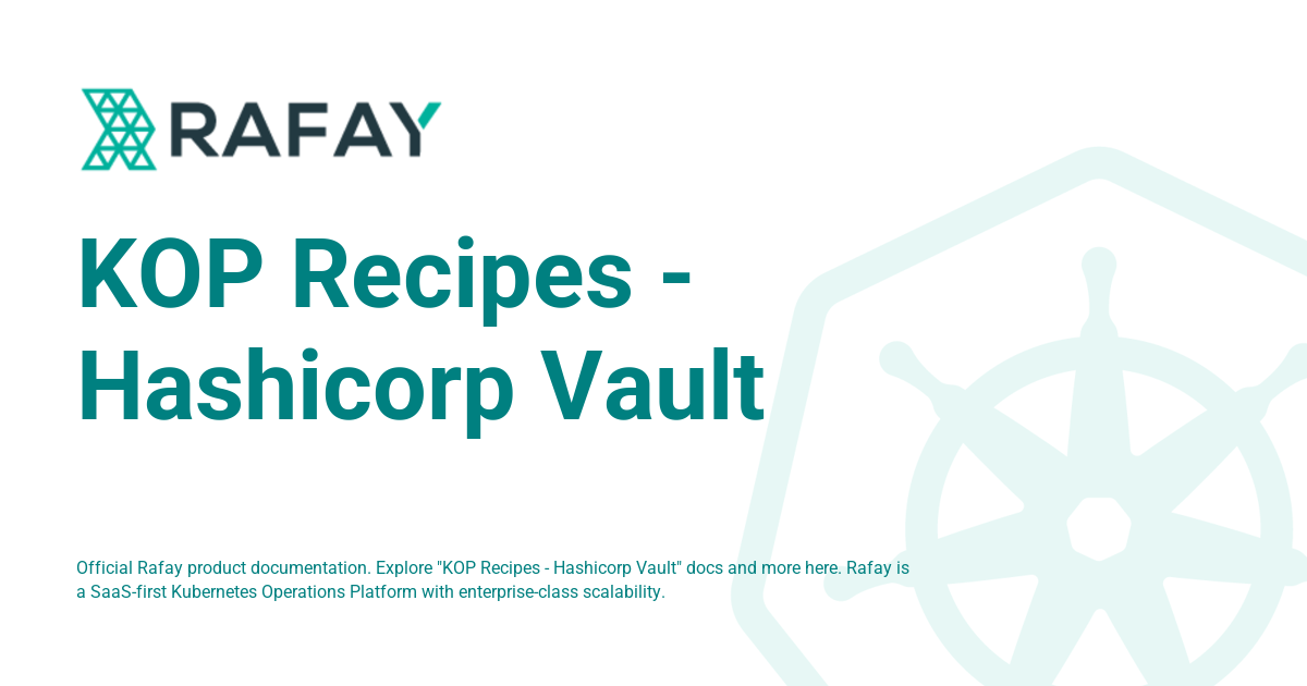 KOP Recipes - Hashicorp Vault - Rafay Product Documentation