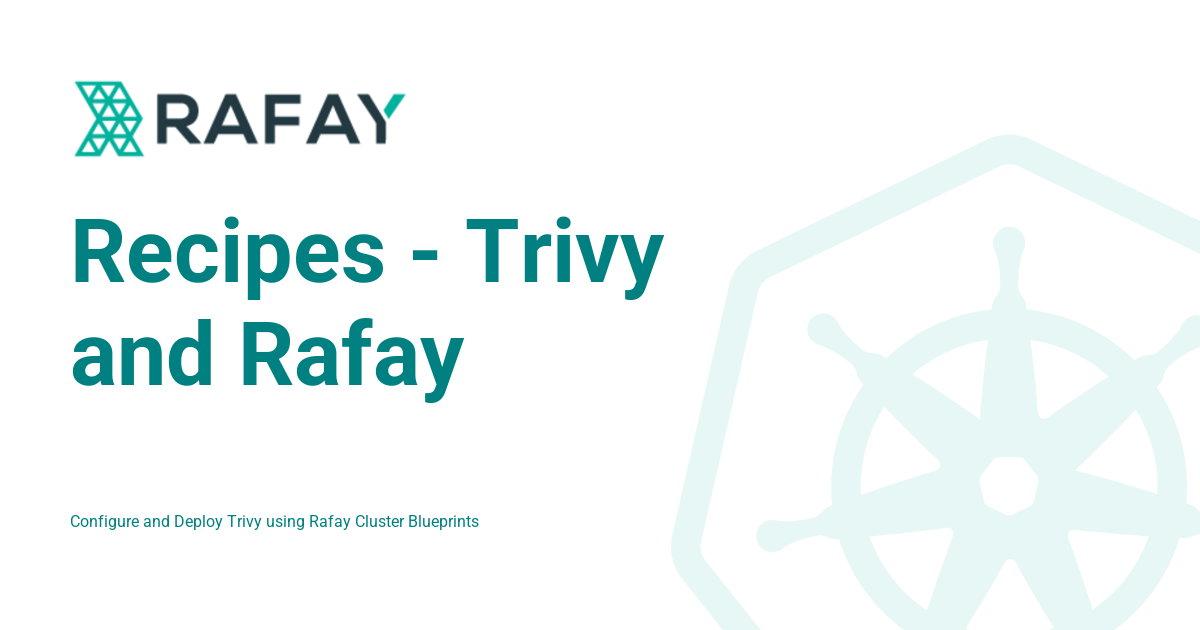 Recipes - Trivy and Rafay - Rafay Product Documentation