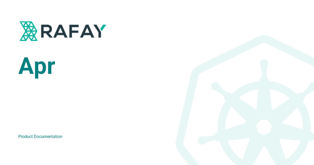 Apr - Rafay Product Documentation