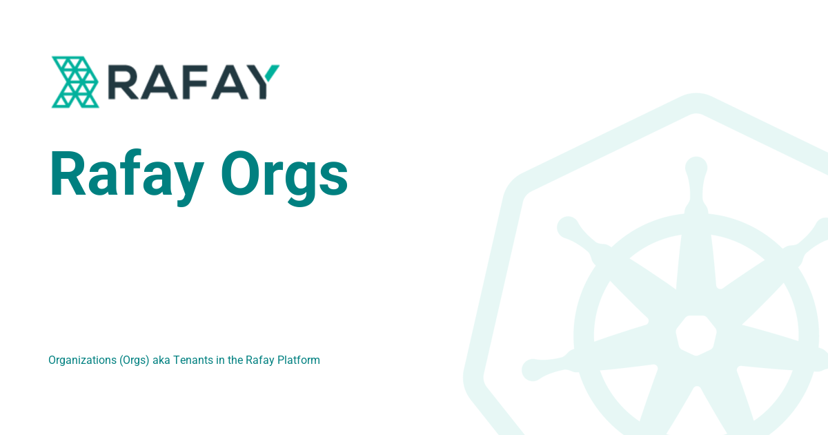 Rafay Orgs - Rafay Product Documentation
